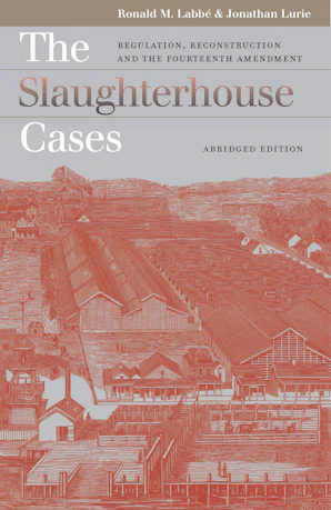 The Slaughterhouse Cases (Landmark Law Cases edition)